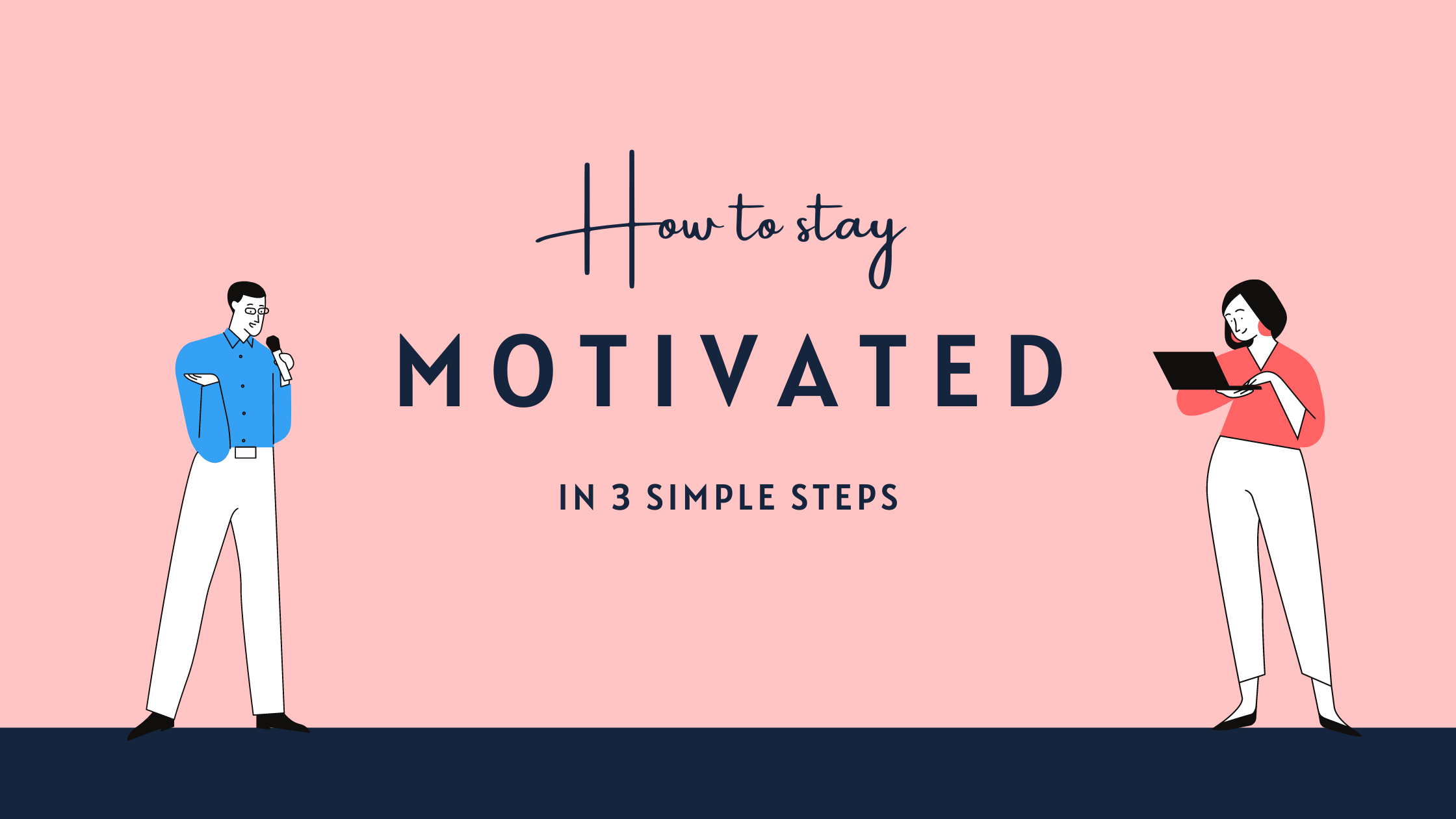 How to stay motivated in 3 simple steps - KAT CODES
